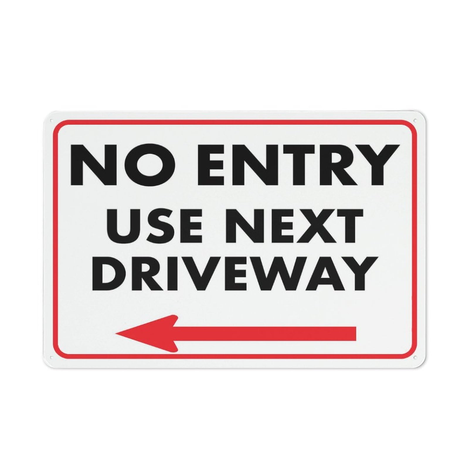 No Entry Use Next Driveway (Arrow Left) Sign Rust Free Easy To Read ...