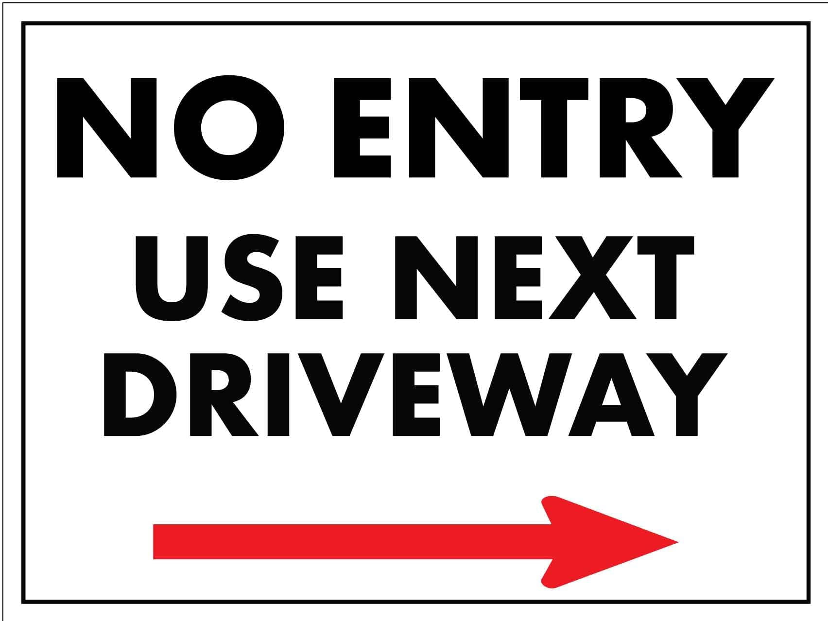 No Entry Use Next Driveway (Arrow Right) Metal Sign Caution Danger ...