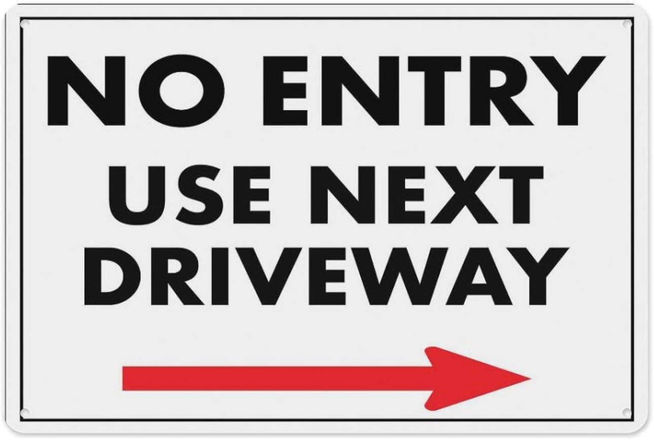 No Entry Use Next Driveway (Arrow Right) Sign 8"x12" - Aluminum Tin ...
