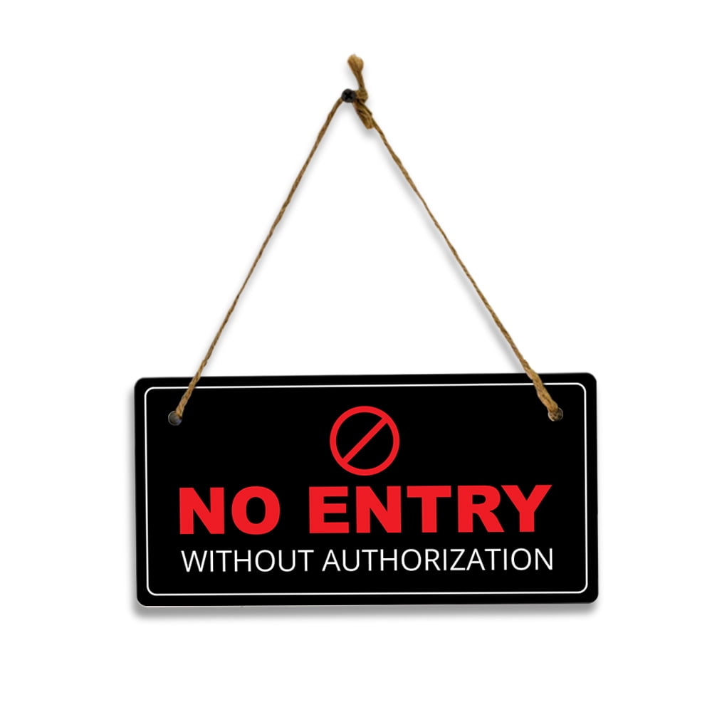 No Entry Without Authorization 5x10 Hanging Plus Wall or Door Sign ...