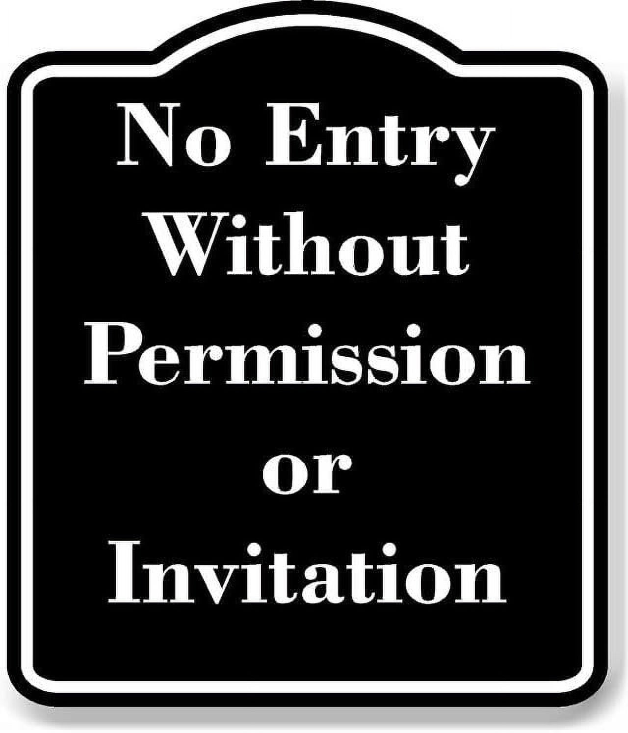 No Entry Without Permission or Invitation BLACK Aluminum Composite Sign ...