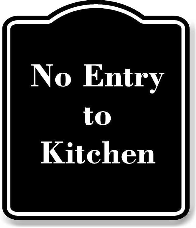 No Entry to Kitchen BLACK Aluminium Composite Sign 8.5''x10'' - Walmart.com