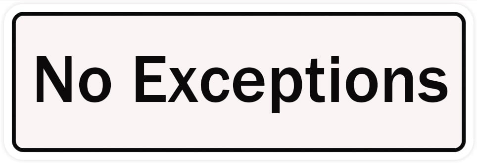 No Exceptions Sign 9 X 3 Inch Acrylic Plastic Sign With Symbols, Self ...