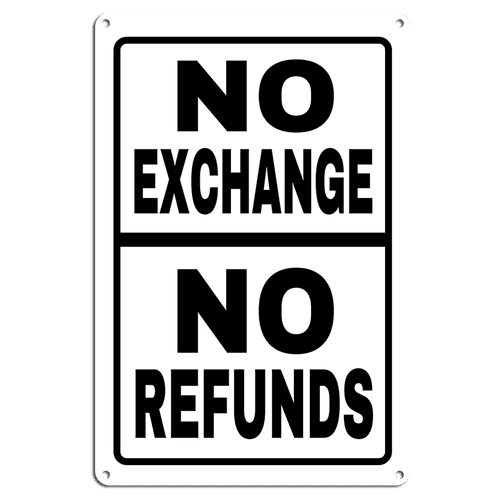 No Exchange No Refunds Aluminum Metal Sign 12 X 16 Inch Wall Decor ...