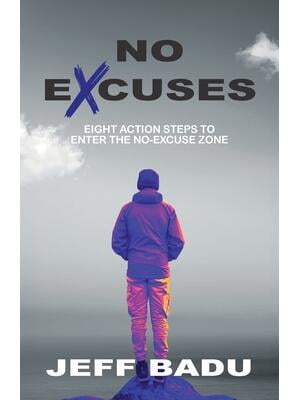 No Excuses : Eight Action Steps to Enter the No-Excuse zone - Walmart.com