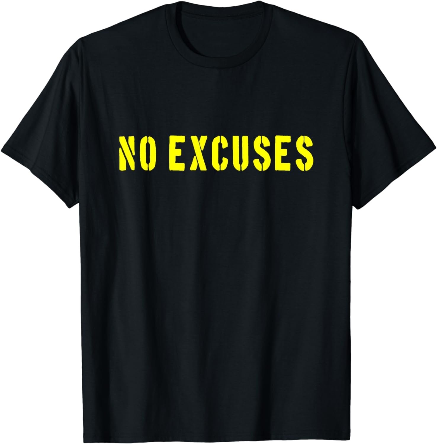 No Excuses Motivational Quote T-Shirt - Walmart.com