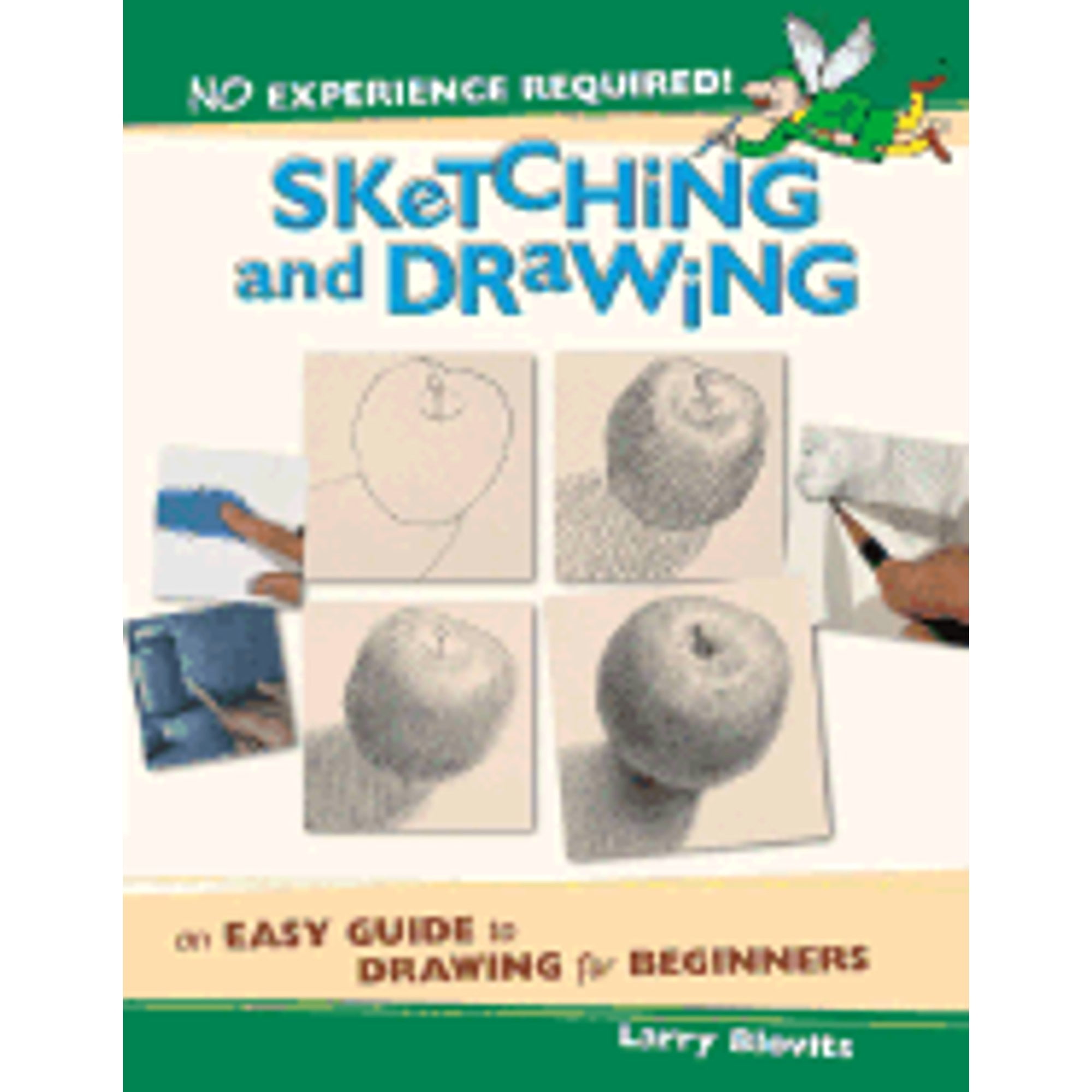 No Experience Required!: Sketching and Drawing: An Easy Guide to ...