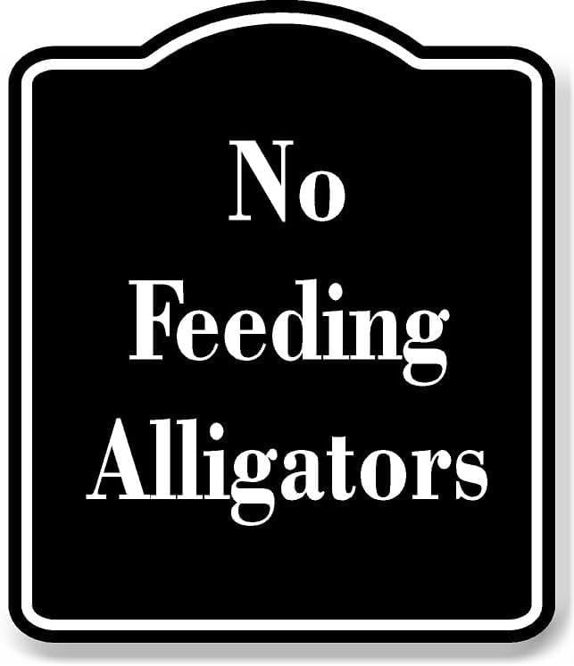 No Feeding Alligators BLACK Aluminum Composite Sign 15''x18'' - Walmart.com
