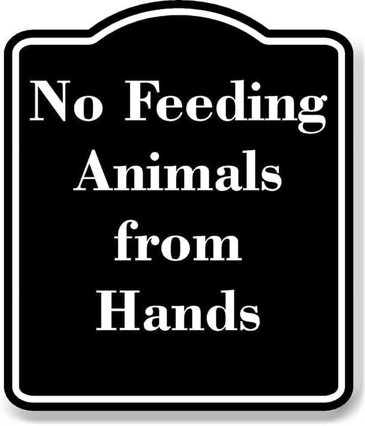 No Feeding Animals from Hands BLACK Aluminum Composite Sign 15''x18 ...