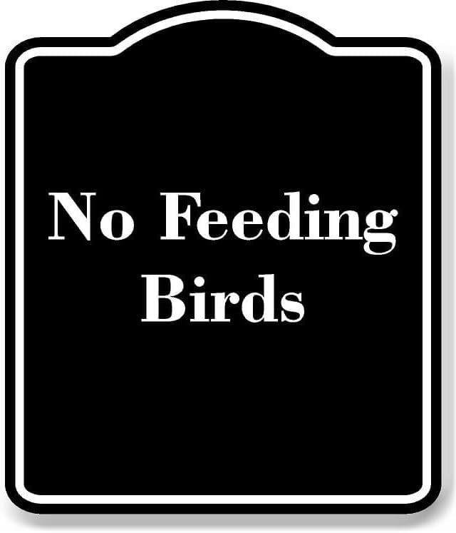 No Feeding Birds BLACK Aluminum Composite Sign 20''x24'' - Walmart.com