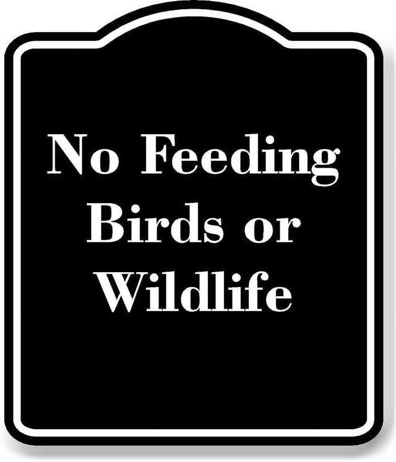 No Feeding Birds or Wildlife BLACK Aluminum Composite Sign 20''x24 ...