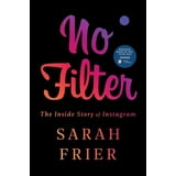 No Filter: The Inside Story of Instagram, (Hardcover) - Walmart.com