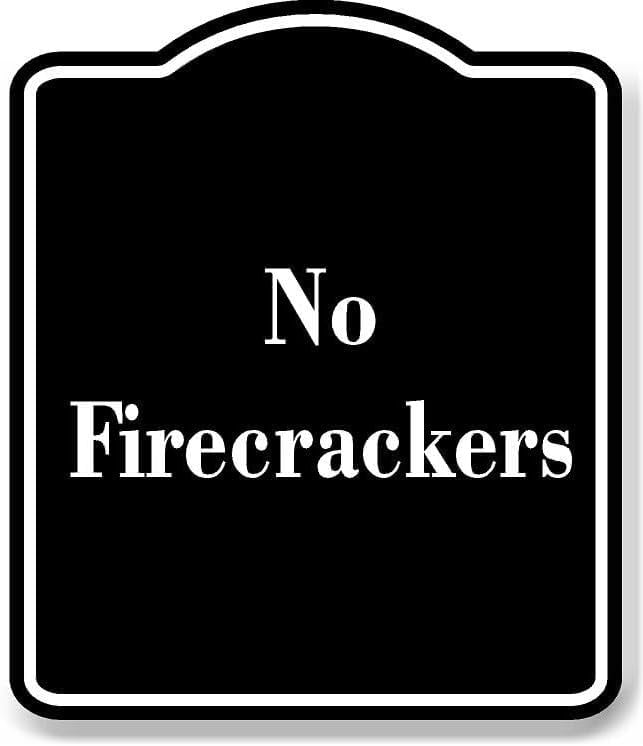 No Firecrackers BLACK Aluminum Composite Sign 20''x24'' - Walmart.com