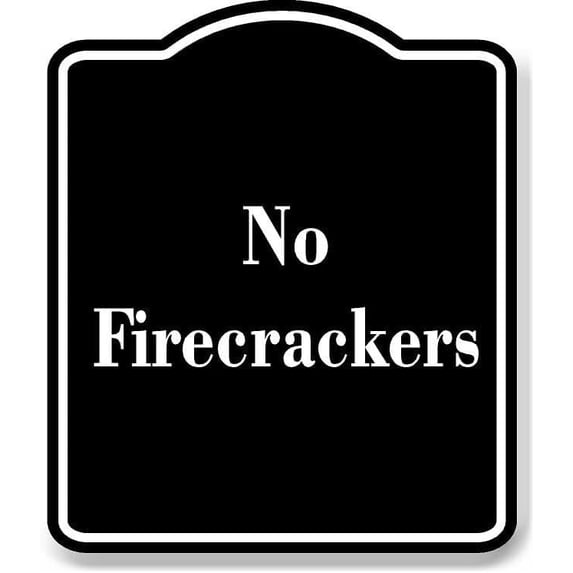 No Firecrackers BLACK Aluminum Composite Sign 20''x24'' - Walmart.com