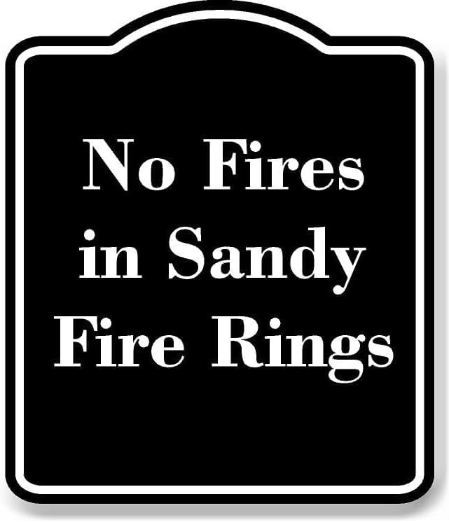 No Fires in Sandy Fire Rings BLACK Aluminum Composite Sign 8.5''x10 ...