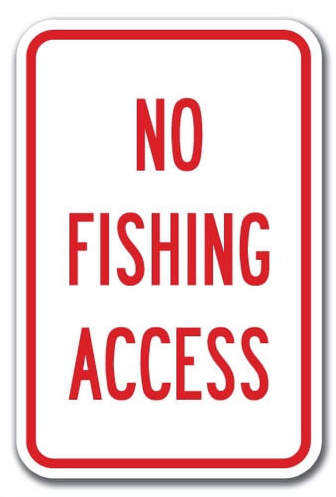 No Fishing Access Sign 12" x 18" Heavy Gauge Aluminum Signs - Walmart.com