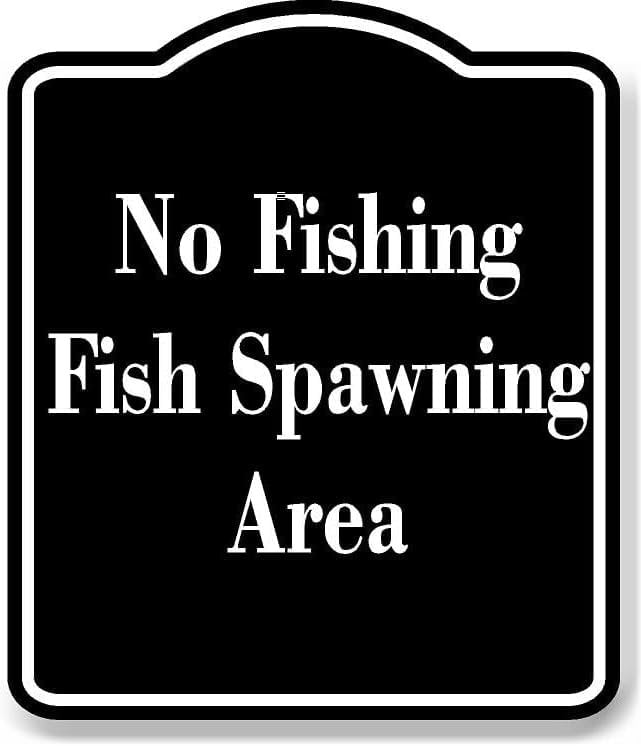 No Fishing - Fish Spawning Area BLACK Aluminum Composite Sign 20''x24 ...