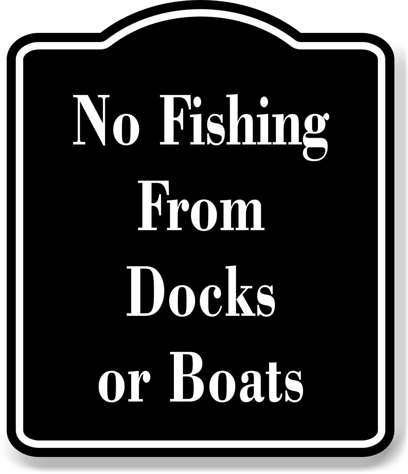 No Fishing From Docks or Boats Fishing BLACK Aluminum Composite Sign ...