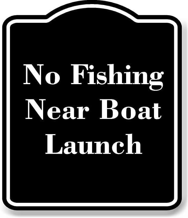 No Fishing Near Boat Launch BLACK Aluminum Composite Sign 20''x24 ...