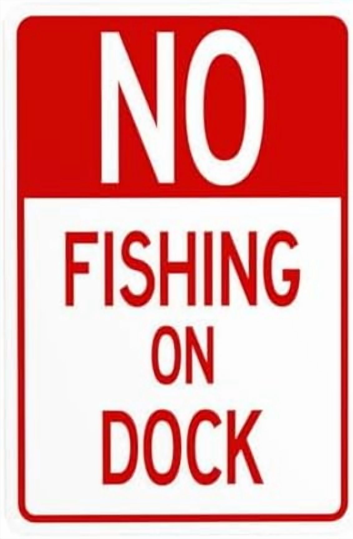 No Fishing On Dock Warning Sign, Metal Signs for Business Home Outdoor ...