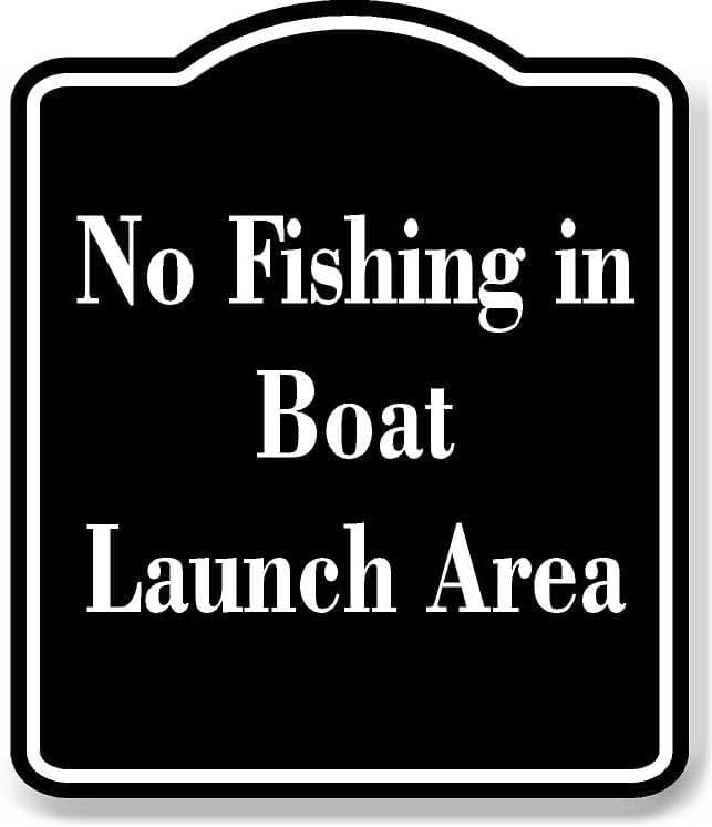 No Fishing in Boat Launch Area BLACK Aluminum Composite Sign 8.5''x10 ...