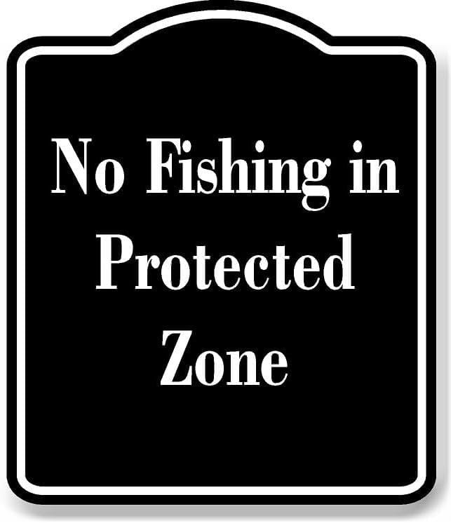 No Fishing in Protected Zone BLACK Aluminum Composite Sign 20''x24 ...