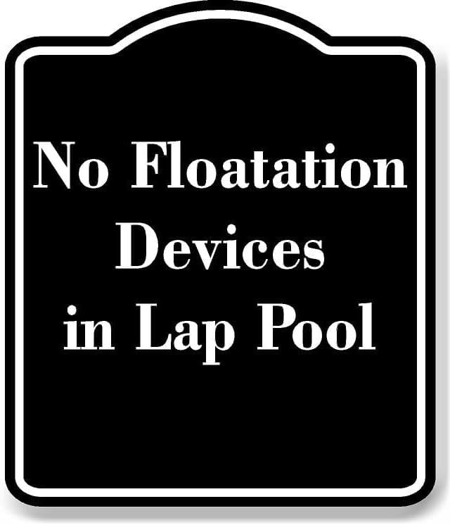 No Floatation Devices in Lap Pool BLACK Aluminum Composite Sign 20''x24 ...