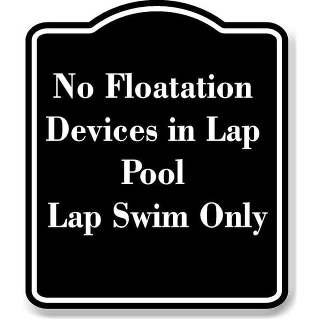 No Floatation Devices in Lap Pool - Lap Swim Only BLACK Aluminum ...