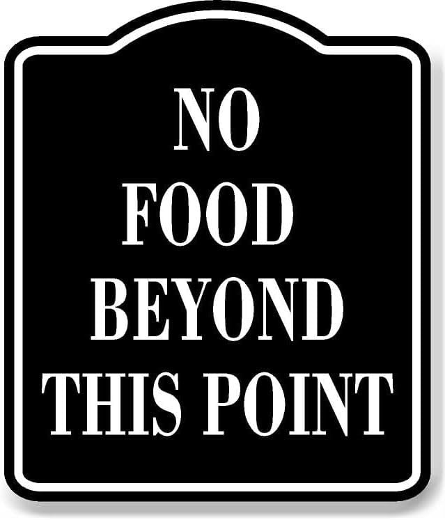 No Food Beyond This Point BLACK Aluminum Composite Sign, 8.5"x10 ...