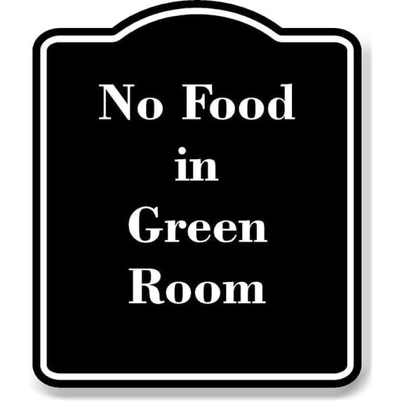 No Food in Green Room BLACK Aluminum Composite Sign 20''x24'' - Walmart.com