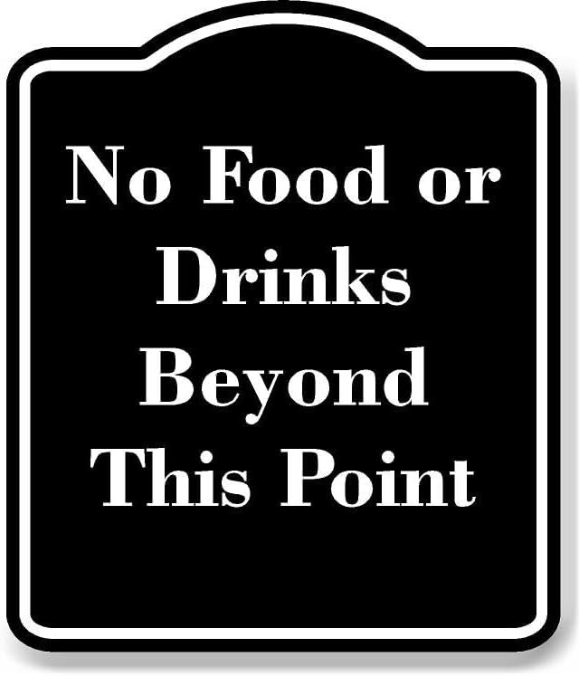 No Food or Drinks Beyond This Point BLACK Aluminum Composite Sign 20 ...