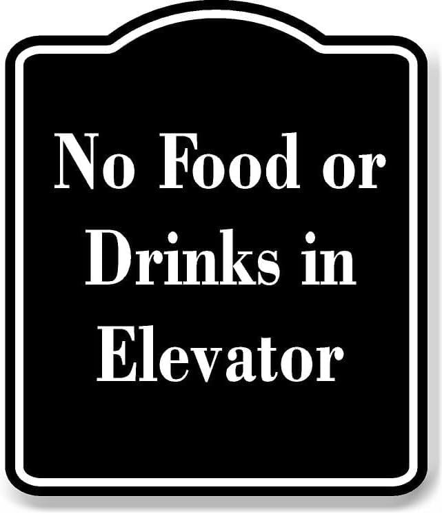 No Food or Drinks in Elevator BLACK Aluminum Composite Sign 15''x18 ...