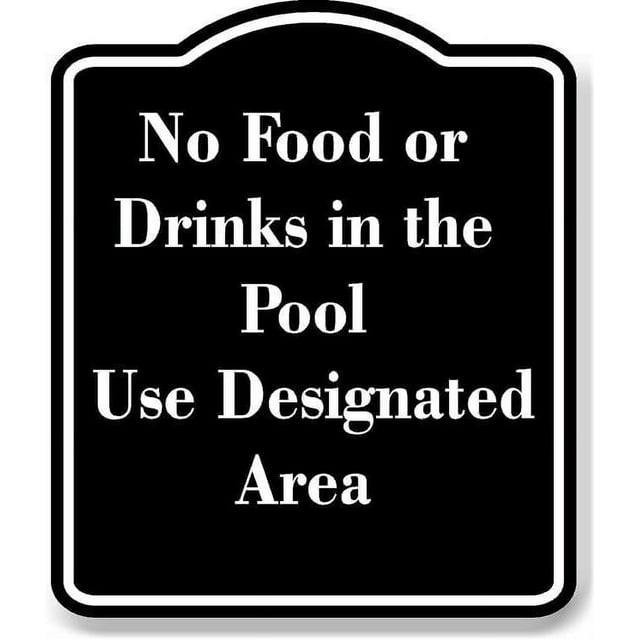No Food or Drinks in the Pool Use Designated Area BLACK Aluminum ...