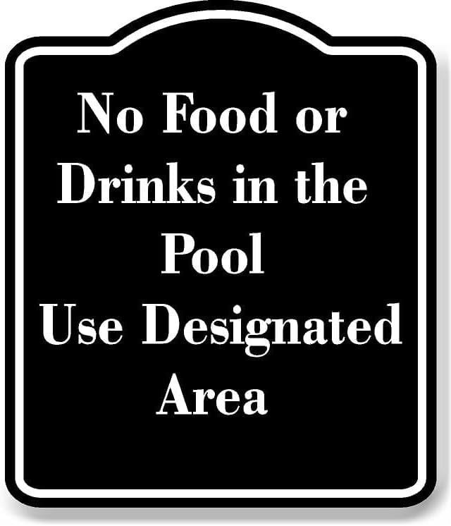 No Food or Drinks in the Pool Use Designated Area BLACK Aluminum ...