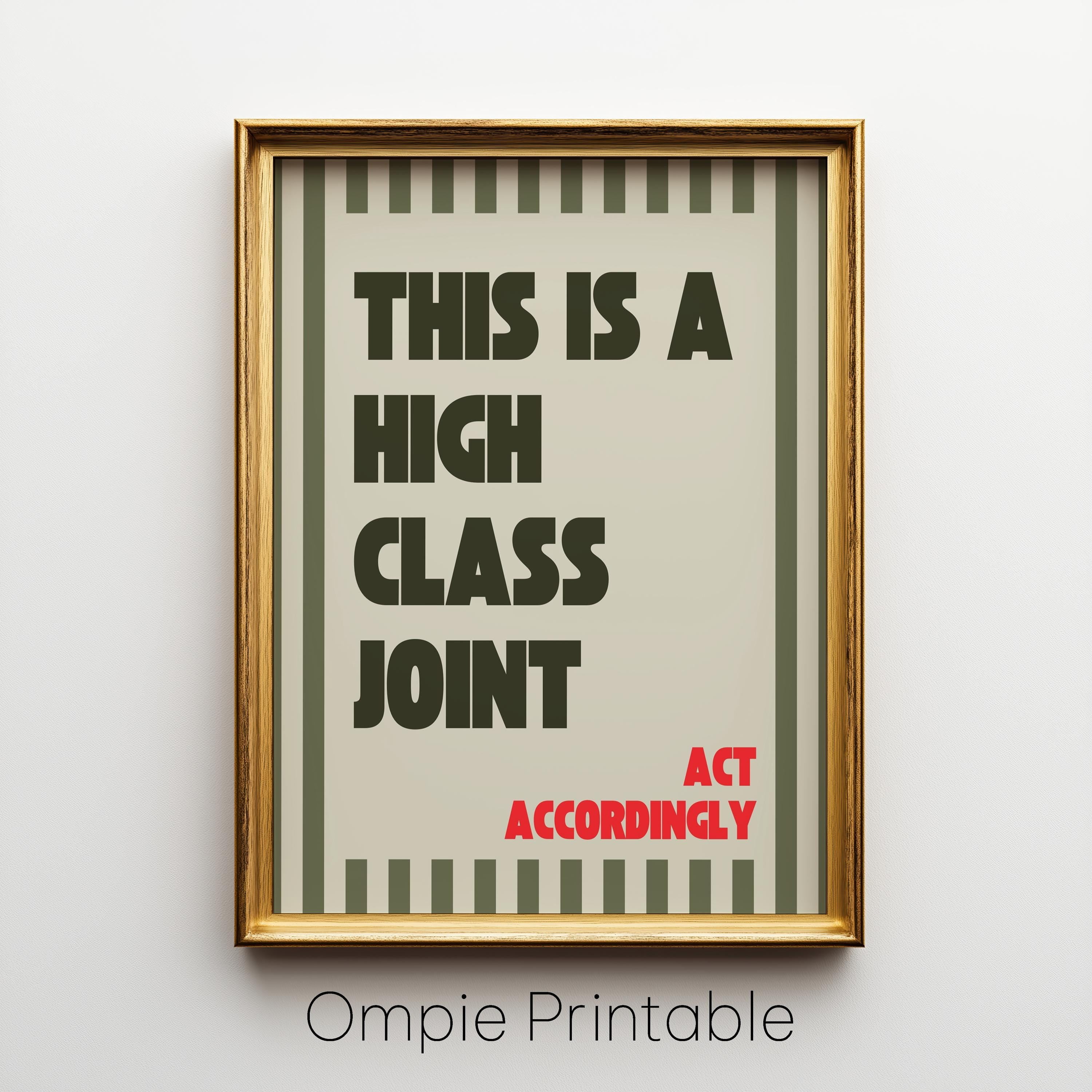 ( No Frame) This Is A High Class Joint Poster, Olive Green Printable ...