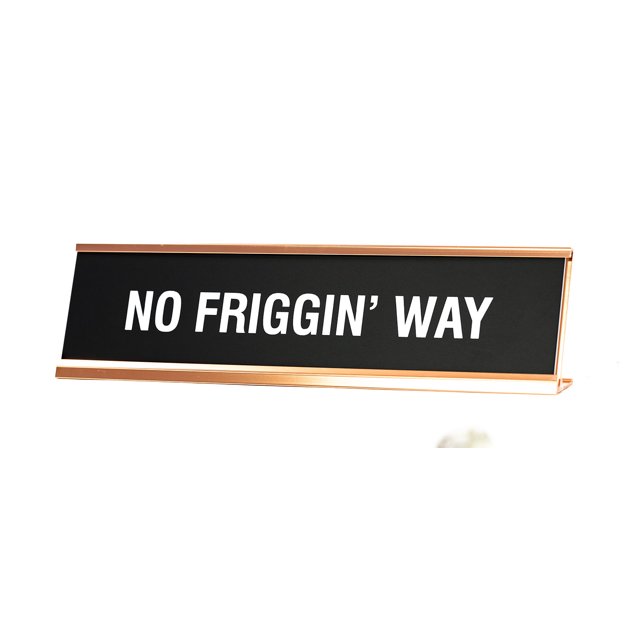 No Friggin Way Novelty Desk Sign - Walmart.com