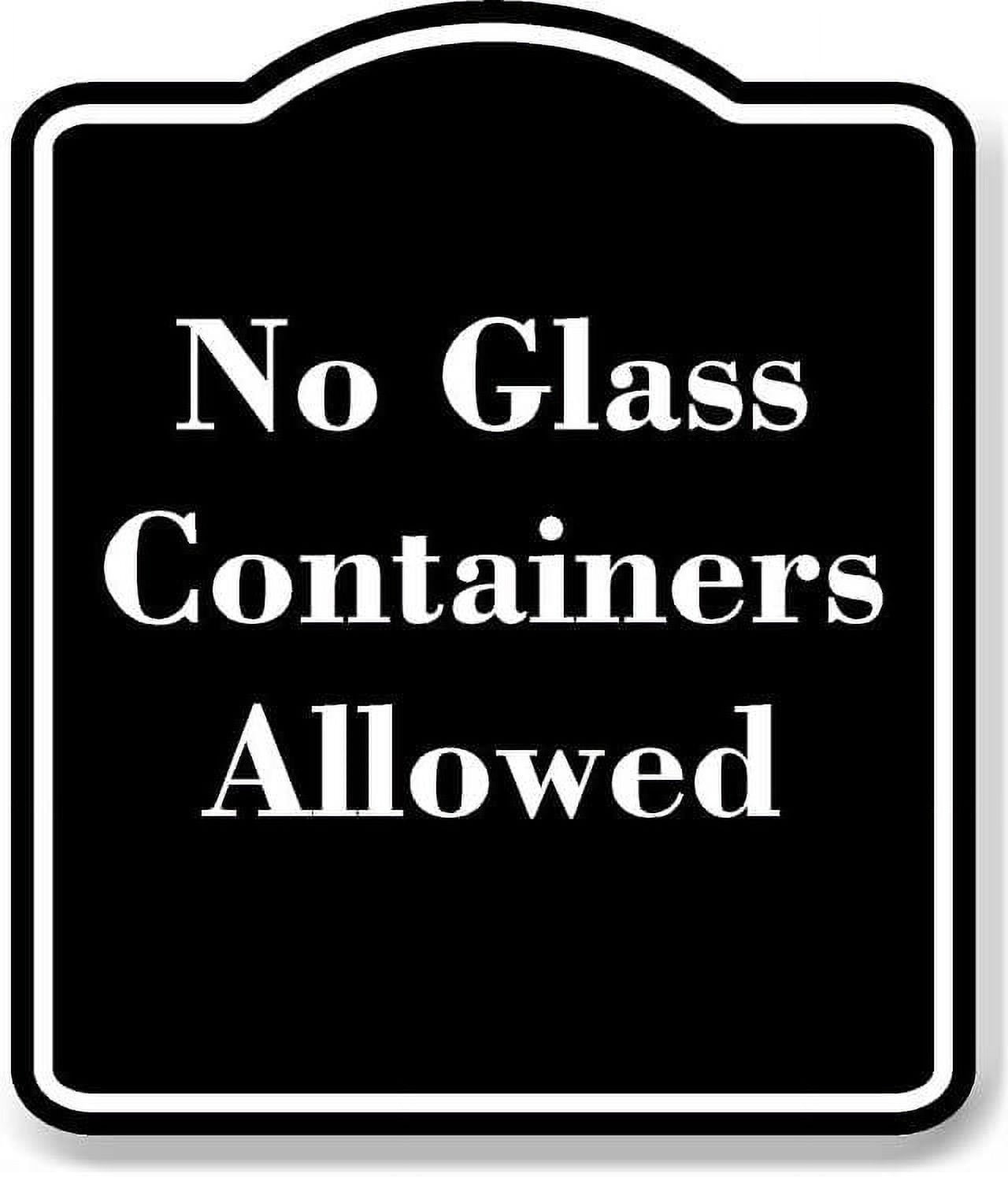 No Glass Containers Allowed BLACK Aluminum Composite Sign 15''x18 ...