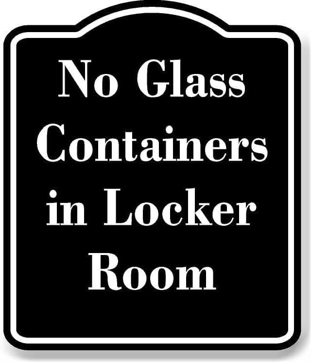 No Glass Containers in Locker Room BLACK Aluminum Composite Sign 15 ...