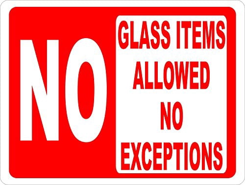 No Glass Items Allowed No Exceptions Sign. 9x12 Metal. Made in USA ...