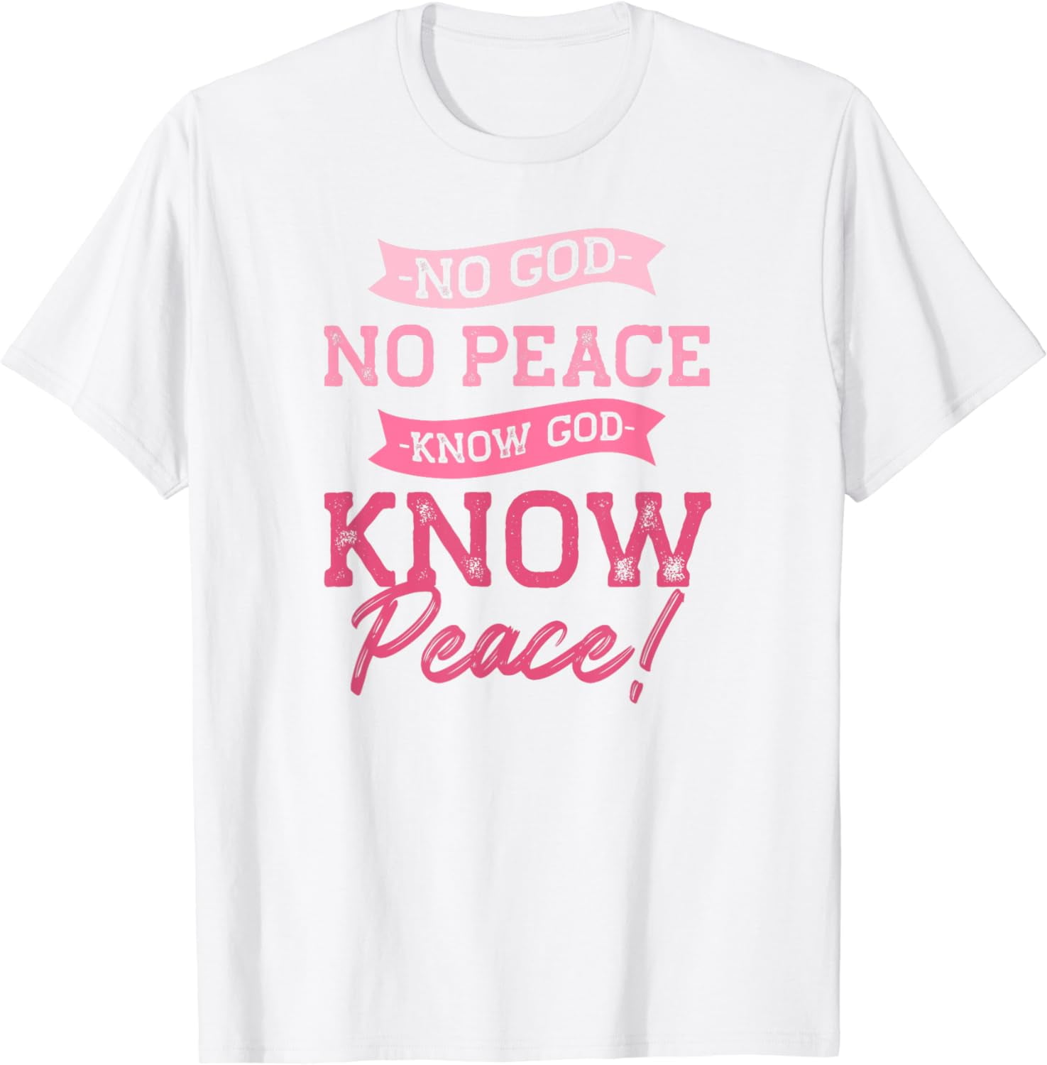 No God, No Peace, Know God, Know Peace | Cute Pink Christian T-Shirt ...