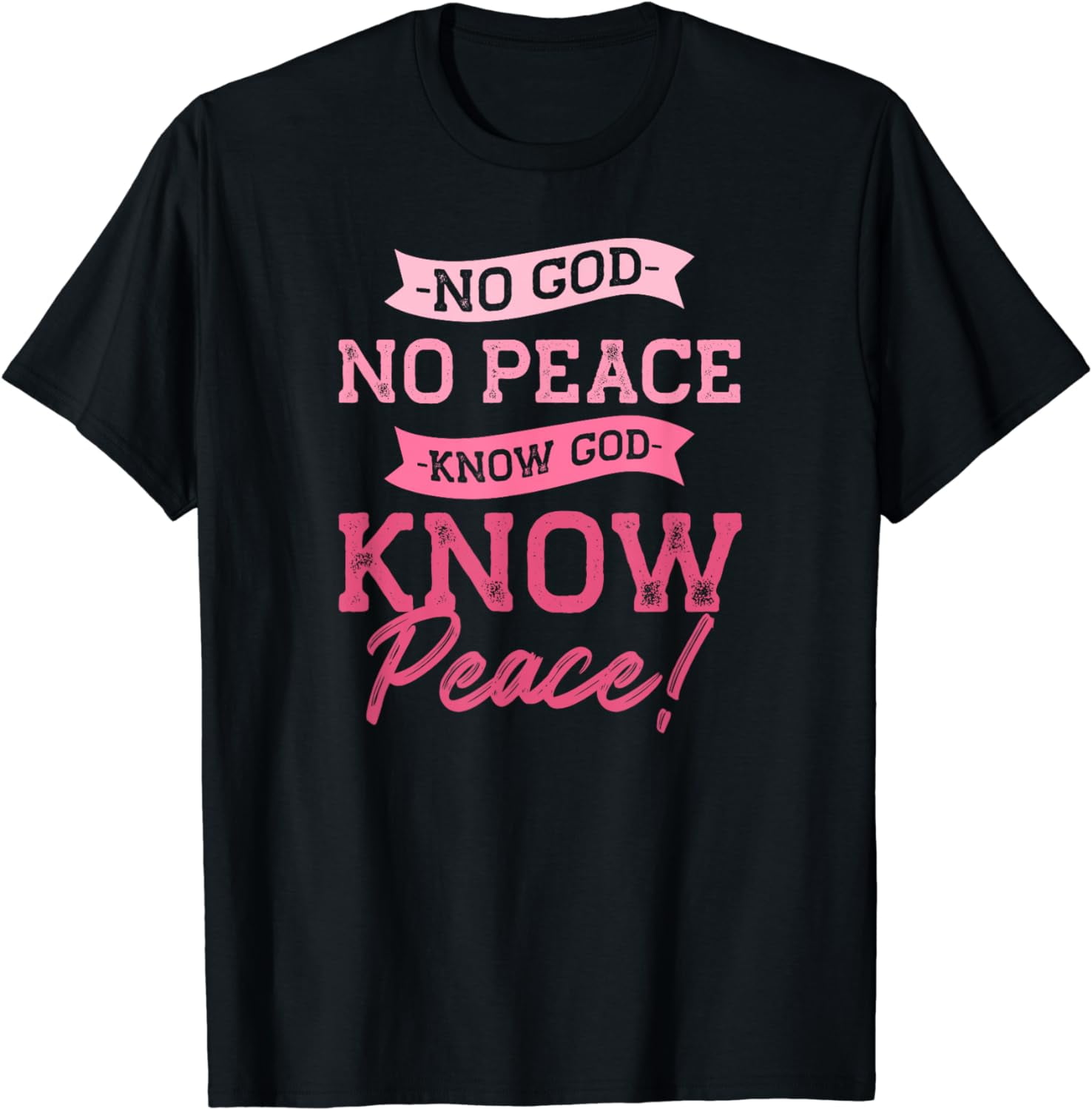 No God, No Peace, Know God, Know Peace | Cute Pink Christian T-Shirt ...