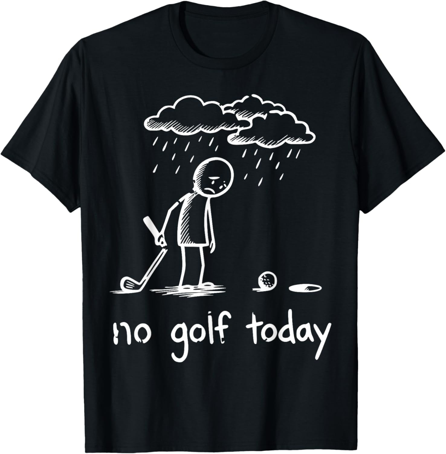 No Golf Today Funny Sad Graphic Stickman Golfer Figure T-Shirt Shirts ...