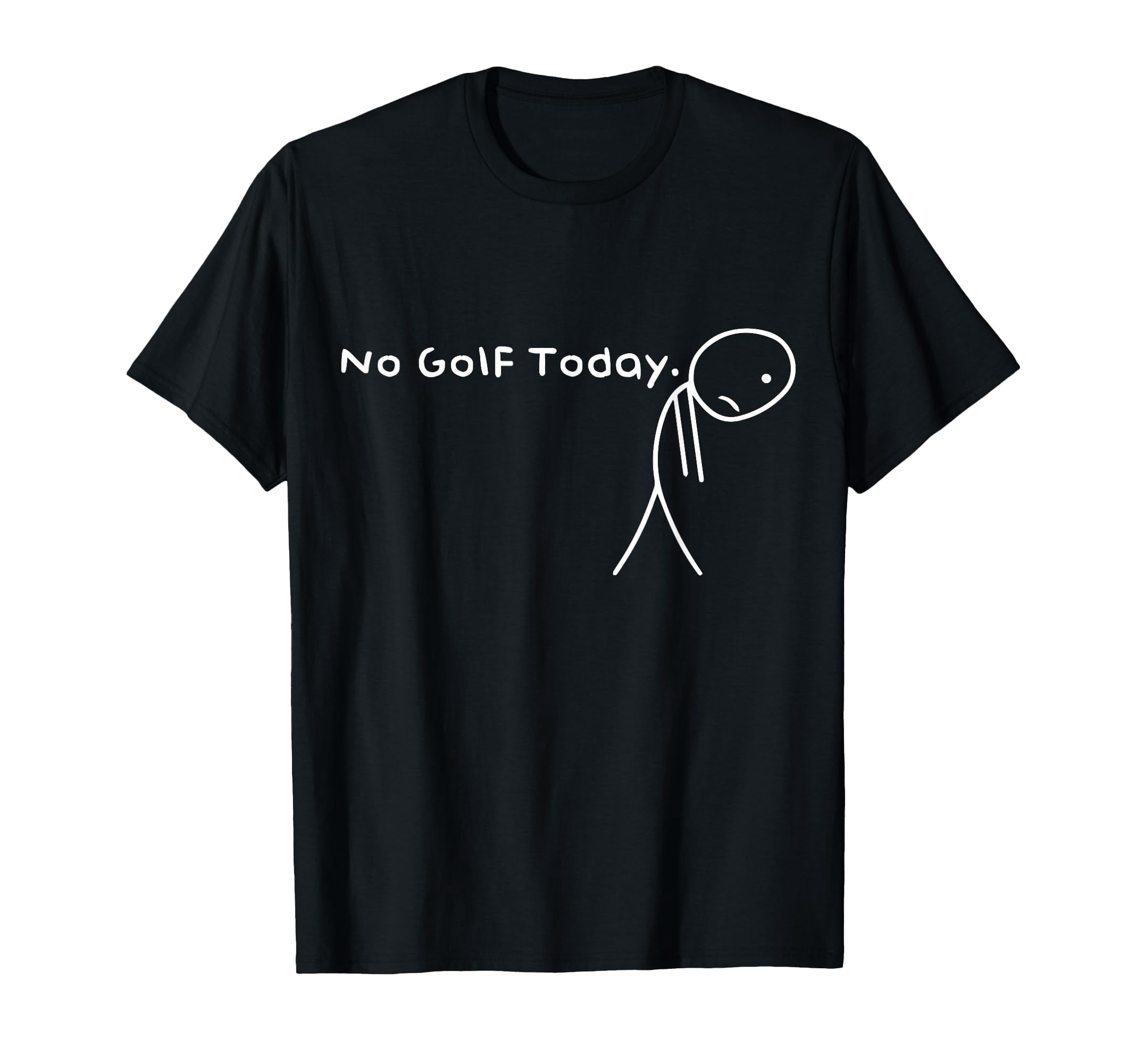 No Golf Today Funny Sad Stickman Golfer T-Shirt for Men and Women ...