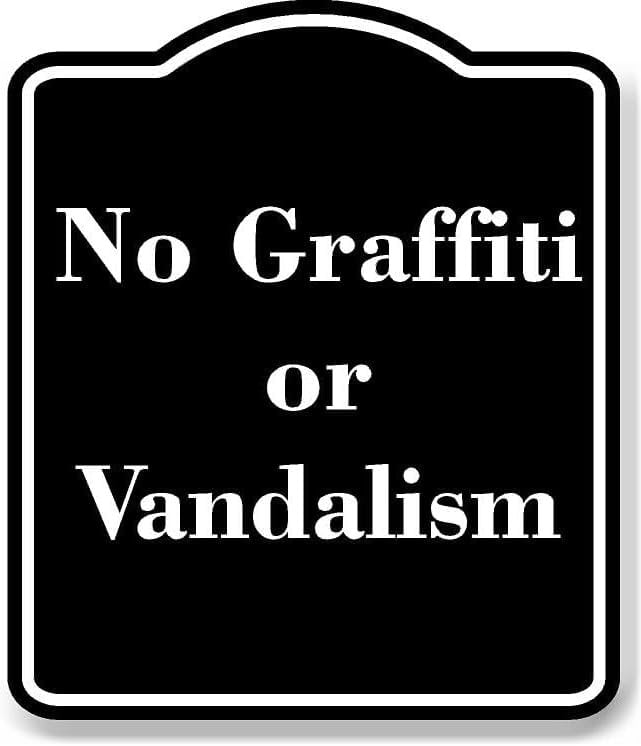 No Graffiti or Vandalism BLACK Aluminum Composite Sign 15''x18 ...