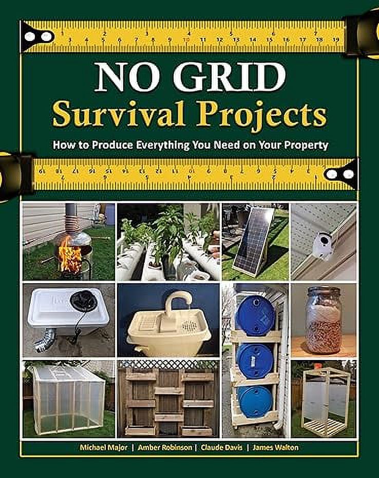 No Grid Survival Projects: Comprehensive Guide to Self-Sufficiency and Sustainable Living ...