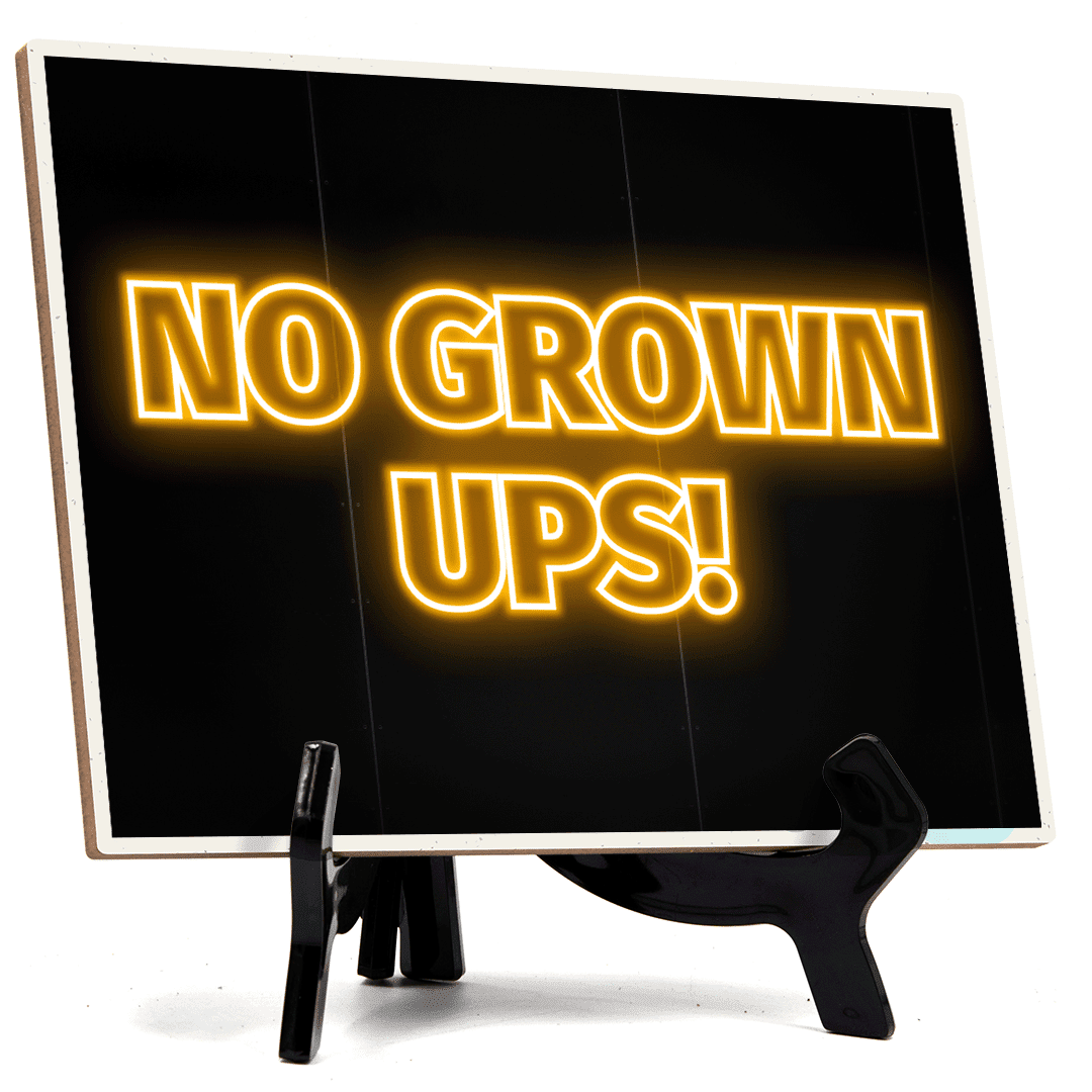No Grown Ups! Neon Style (8x6") Table Sign With Acrylic Easel | Live ...