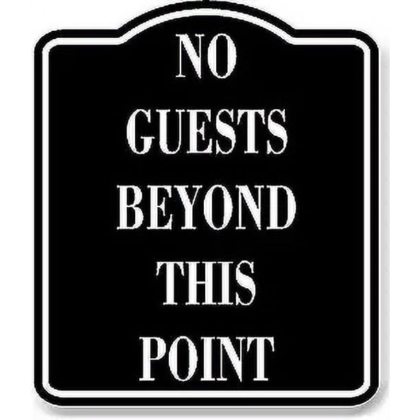 No Guests Beyond This Point BLACK Aluminum Composite Sign, 20"x24 ...