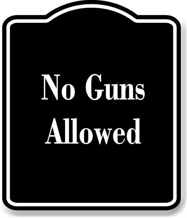 No Guns Allowed BLACK Aluminum Composite Sign 15''x18'' - Walmart.com