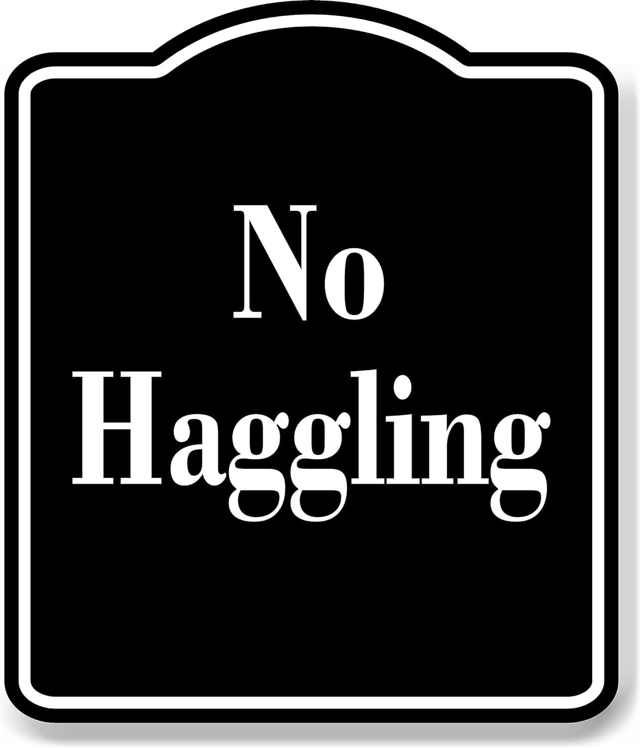 No Haggling Elegant BLACK Aluminum Composite Sign, 15"x18" - Walmart.com