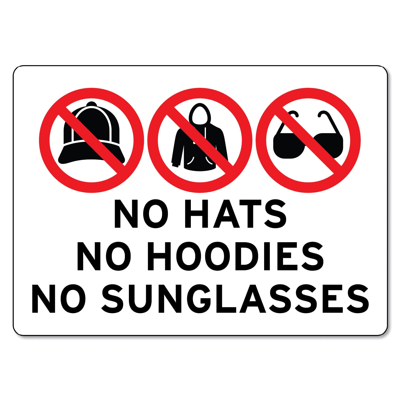 No Hats No Hoodies No Sunglasses Sign Warning Signs Crime Prevention ...